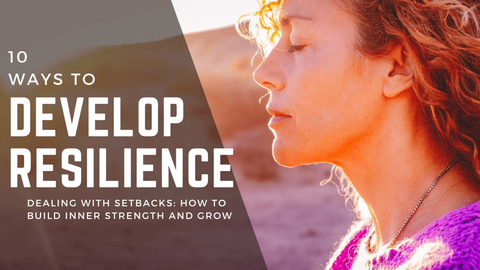 10 Ways to Develop Resilience - Relaxed Thinking
